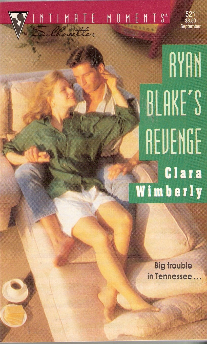 Ryan Blake's Revenge (Silhouette Intimate Moments No. 521) Clara ...