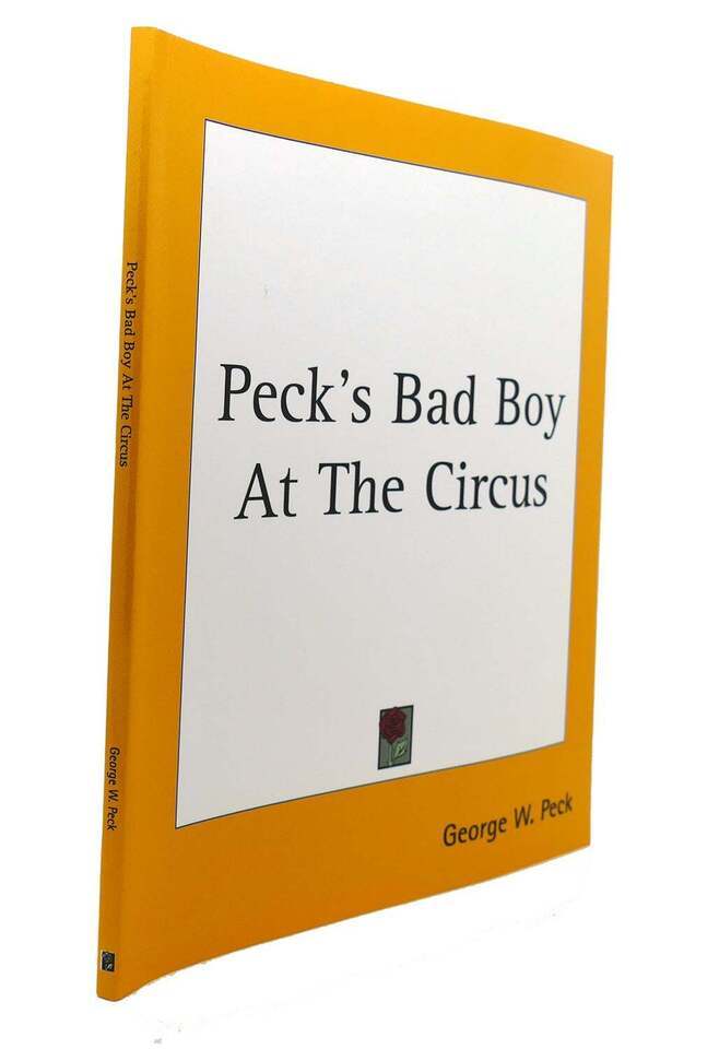George W. Peck PECK'S BAD BOY AT THE CIRCUS - Antiquarian & Collectible