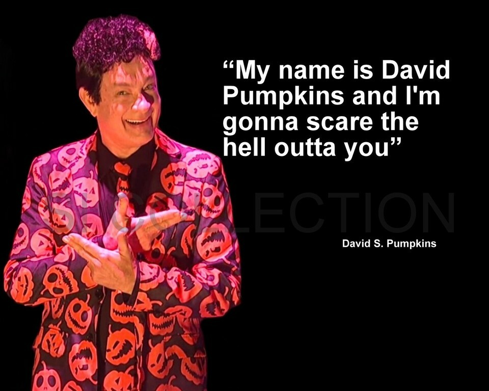 SNL'S DAVID S. PUMPKINS "MY NAME IS DAVID PUMPKINS." QUOTE PHOTO ...