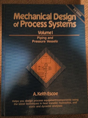 Mechanical Design of Process Systems: Piping and Pressure Vessels Escoe, A. Keit - Books & Magazines