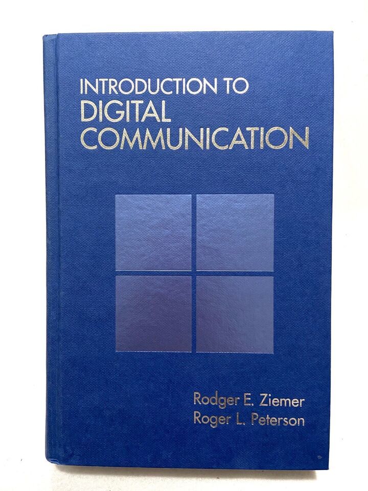 INTRODUCTION TO DIGITAL COMMUNICATION By Rodger E. Ziemer & Roger L ...