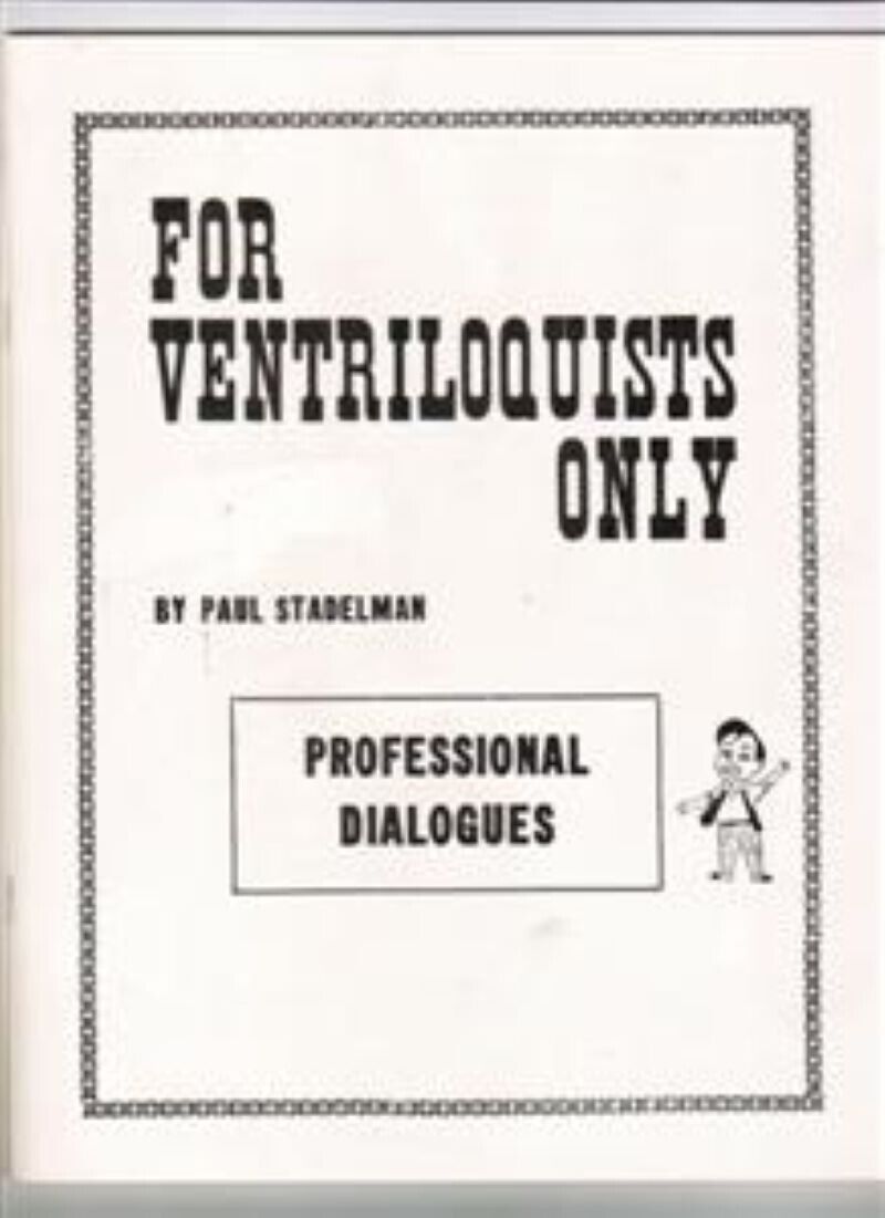 For Ventriloquist Only: Professional Dialogues by Paul Stadelman - Soft Cover - Tricks