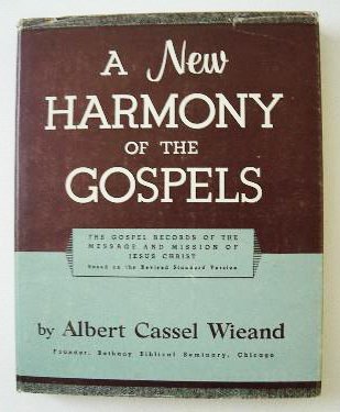 A New Harmony of the Gospels : The Gospel Records of the Message and ...