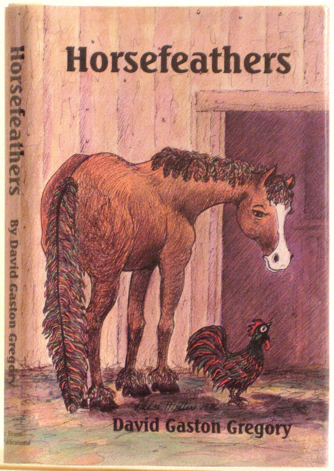 Horsefeathers: A Collection of Personal Experiences David Gaston ...