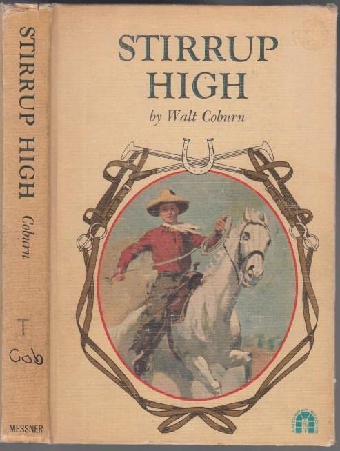 Rare Stirrup High - Julian Messner [Hardcover] Coburn, Walt; Foreword ...