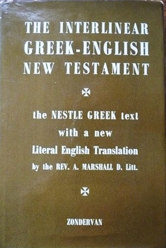 The interlinear Greek-English New Testament : the Nestle Greek text ...