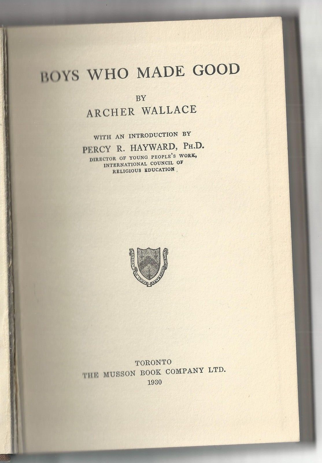 BOYS WHO MADE GOOD by Archer Wallace Ex++ 1930 Musson Book Co. - Books