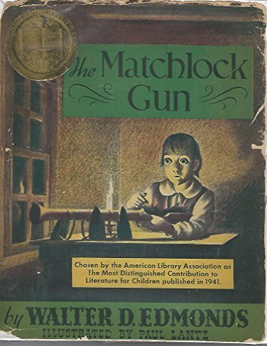 The Matchlock Gun [Hardcover] [Jan 01, 1941] Edmonds, Walter and Paul ...
