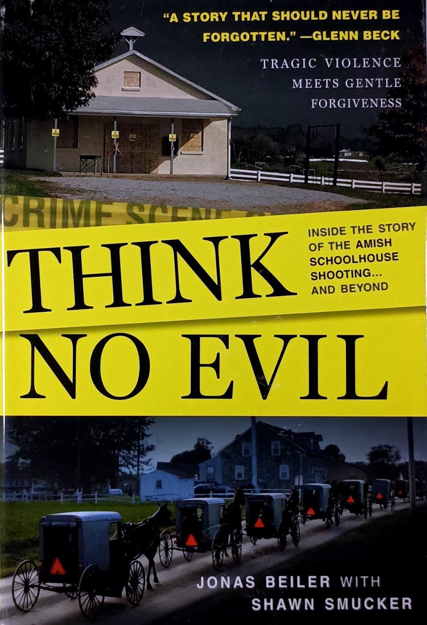 Think No Evil: Inside the Story of the Amish Schoolhouse Shooting ...