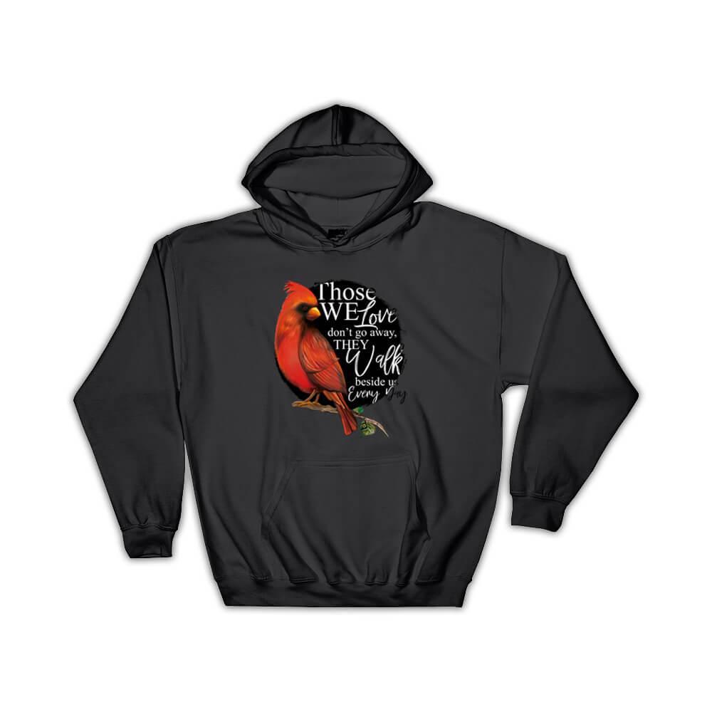 Those We Love Walk Beside Us Cardinal : Gift Hoodie Bird Grieving Lost ...