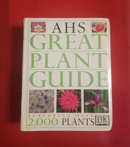 AHS Great Plant Guide Featuring Over 2000 Plants by Dorling Kindersley ...