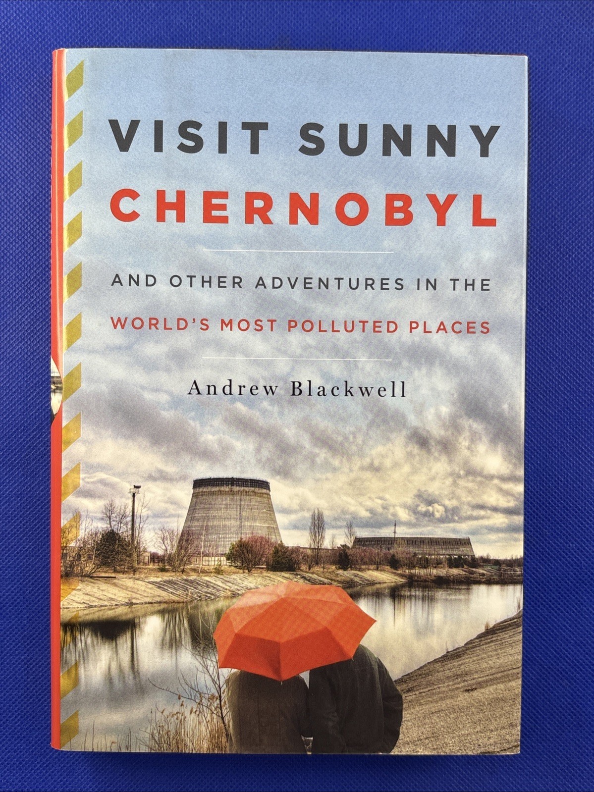 Visit Sunny Chernobyl : And Other Adventures in the World's Most ...