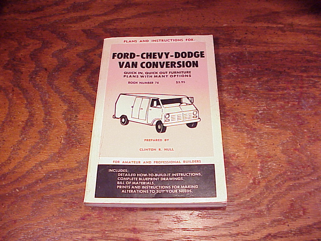 Ford Chevy Dodge Van Conversion Book, Plans For, by Clinton R. Hull ...