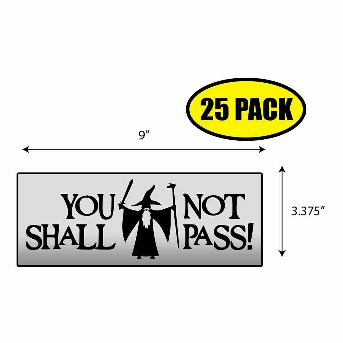 25 PACK 3.37"x 9" YOU SHALL NOT PASS Sticker Decal HUMOR BS0436 ...