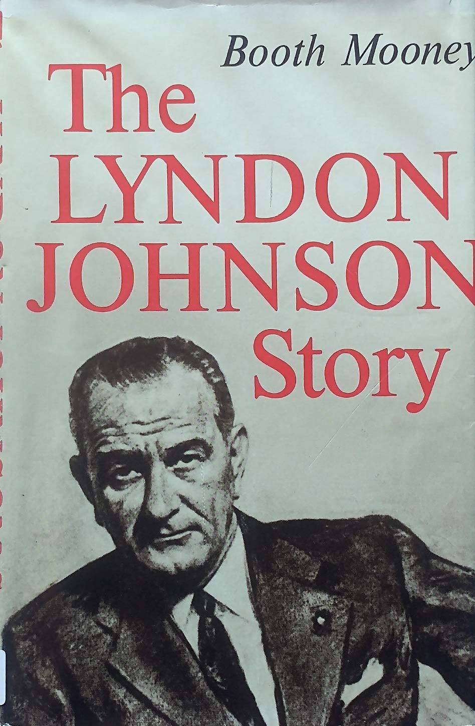 The Lyndon Johnson Story by Booth Mooney / 1964 Hardcover Biography - Books