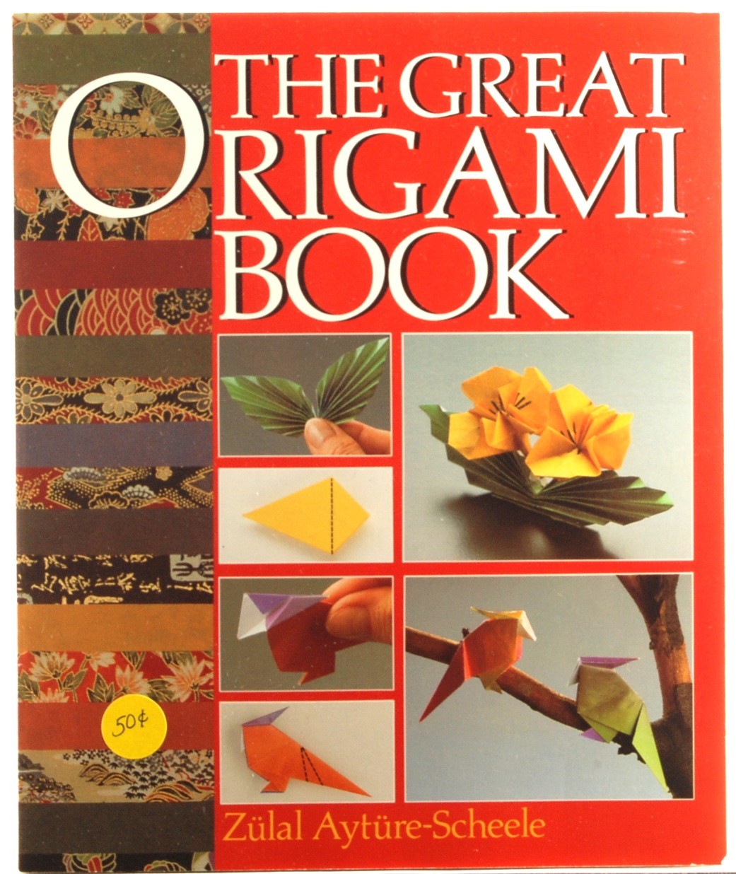 The Great Orgami Book Zulal Ayture-Scheele Folded Paper Craft 40 ...