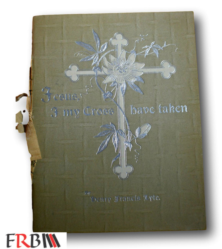 Rare Ca 1890 Jesus I My Cross have Taken by Henry Francis Lyte - Books
