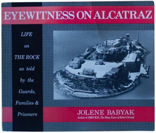 JOLENE BABYAK Eyewitness On Alcatraz SIGNED BOOK Historic Rock Prisoner ...