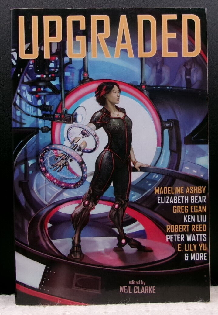 Neil Clarke UPGRADED First Edition Cyborg Stories Anthology Ken Liu ...