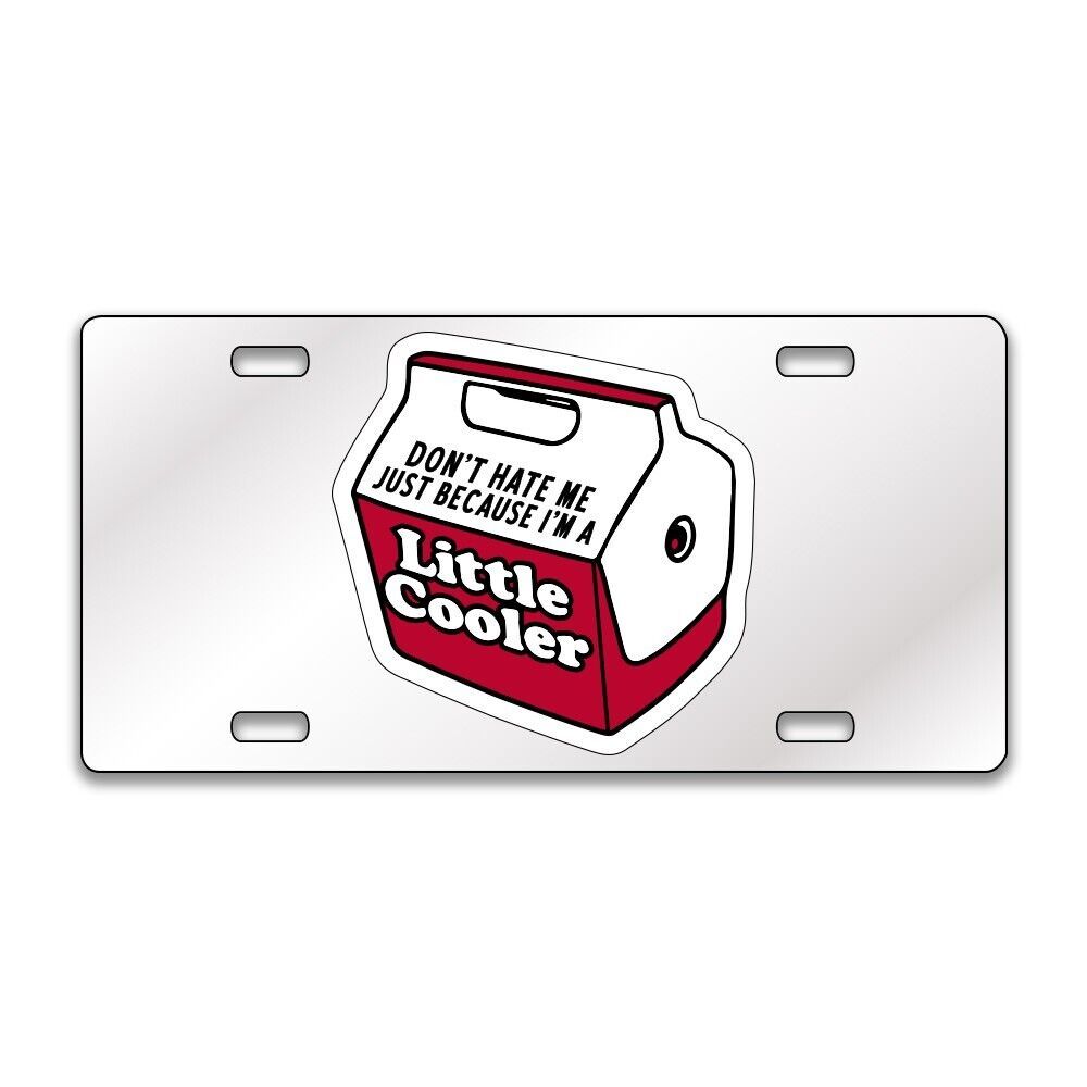 DON'T HATE I'M COOLER FUNNY Chrome or Black Acrylic License Plate ...