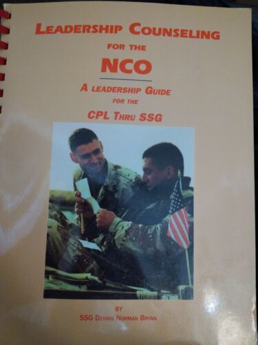 Leadership Counseling For The NCO: A Leadership Guide For The CPL Thru ...