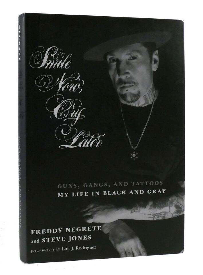 Freddy Negrete, Steve Jones SMILE NOW, CRY LATER Guns, Gangs, and ...