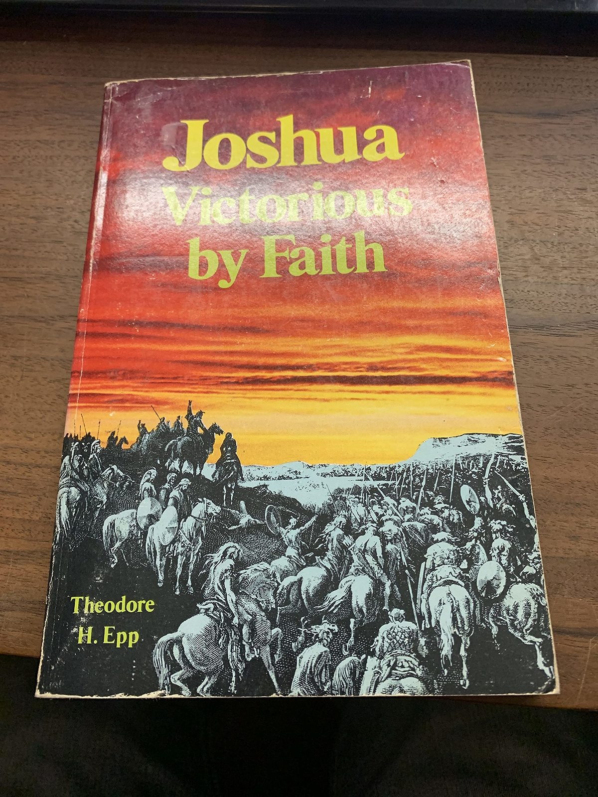 Joshua - Victorious by Faith Theodore H. Epp - Books & Magazines