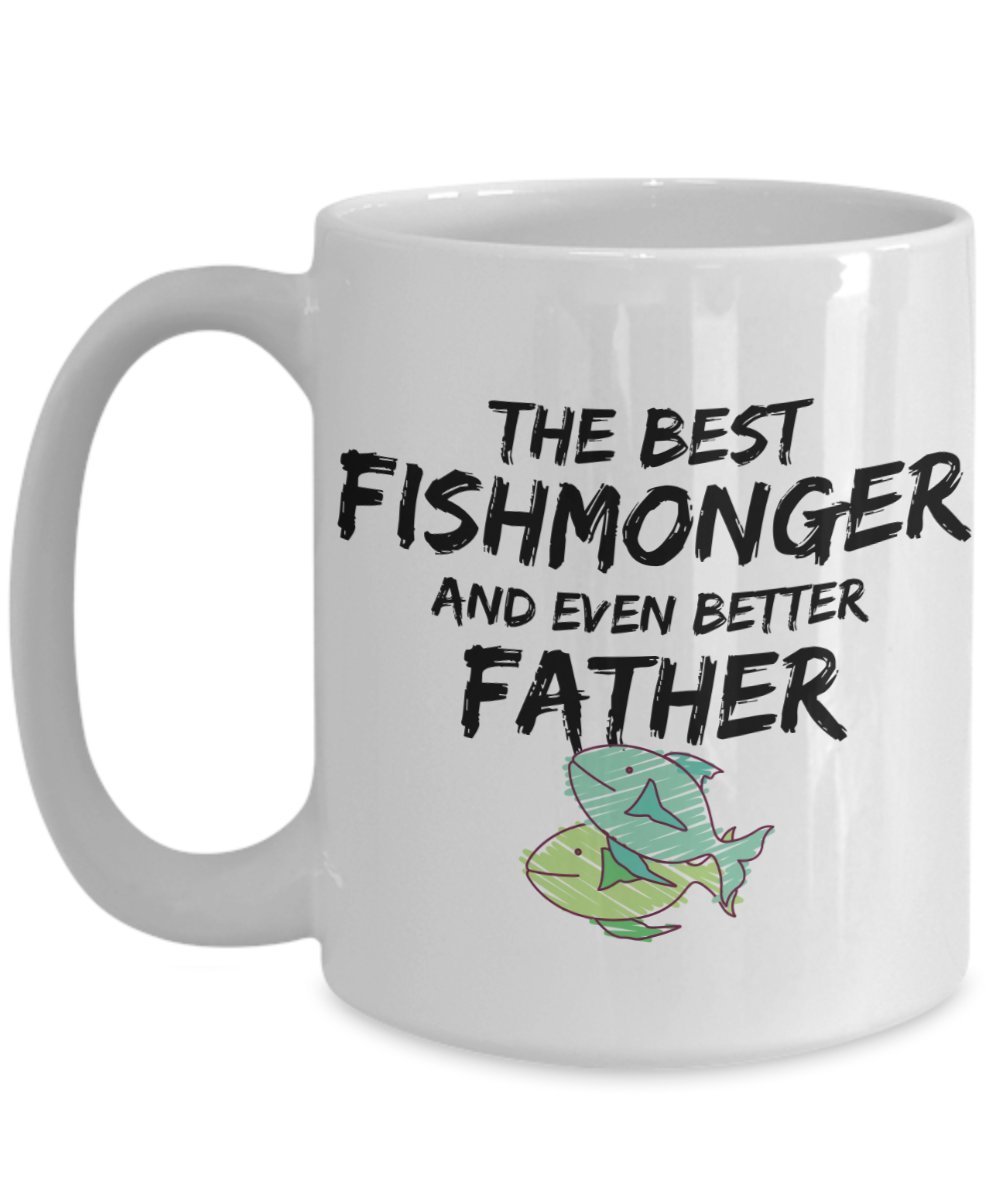 THE BEST FISHMONGER AND EVEN BETTER FATHER - Funny Dad Gift - Fathers ...