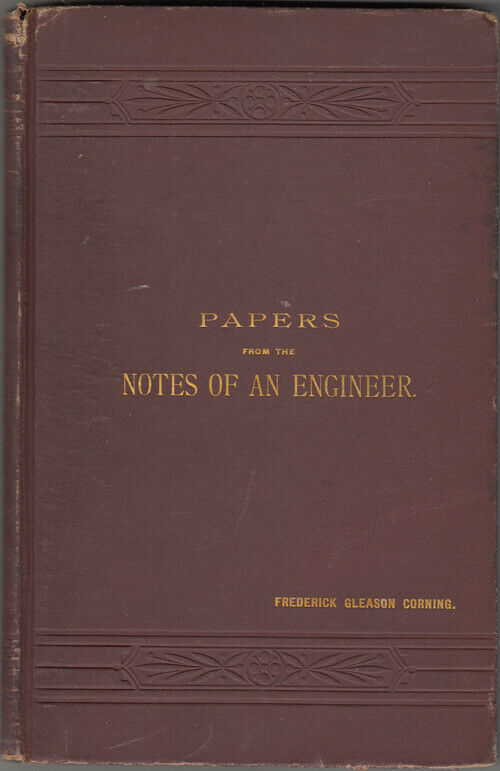 Rare Frederick Gleason Corning / Papers From the Notes of an Engineer ...