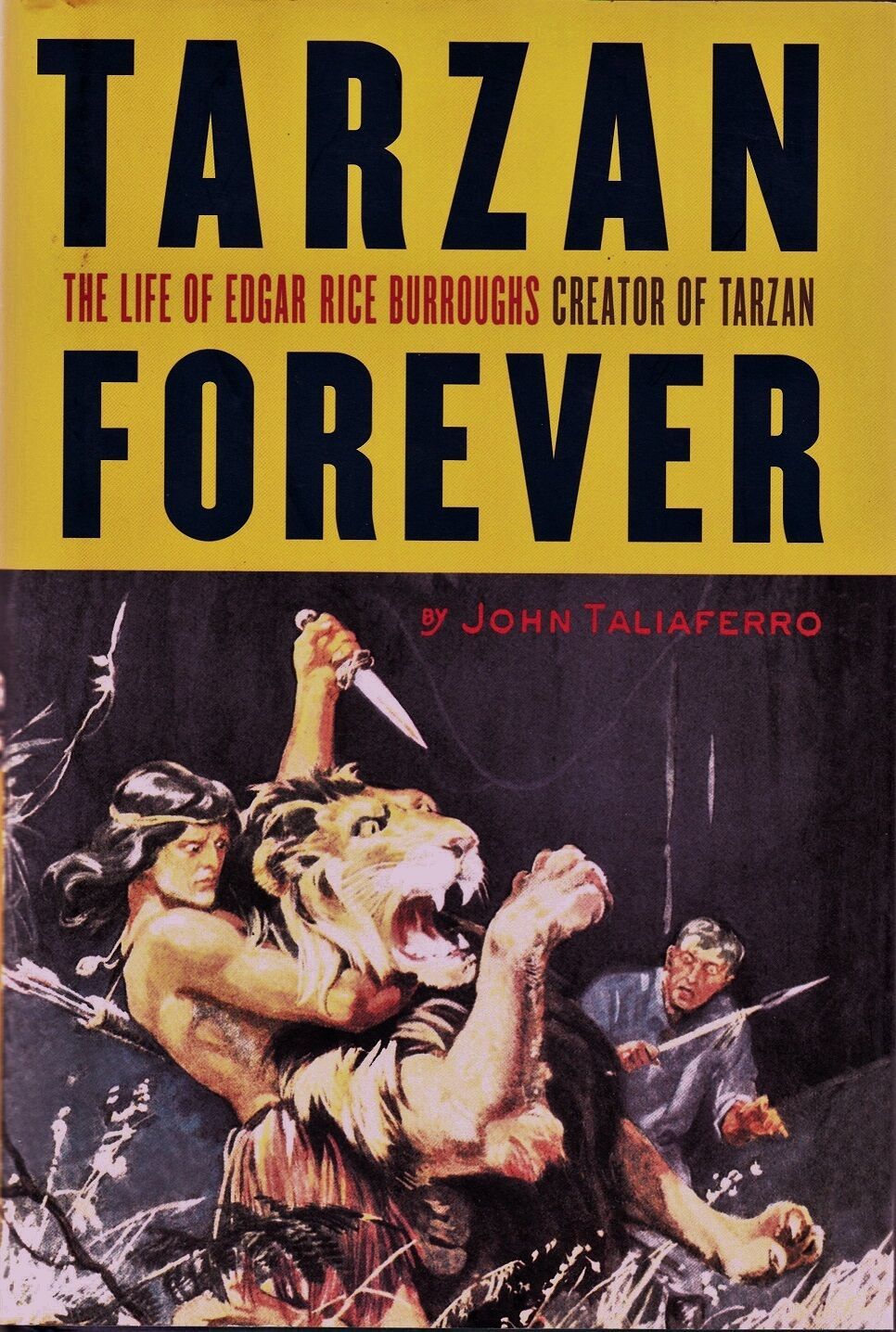TARZAN FOREVER: THE LIFE OF EDGAR RICE BURROUGHS, CREATOR OF TARZAN ...
