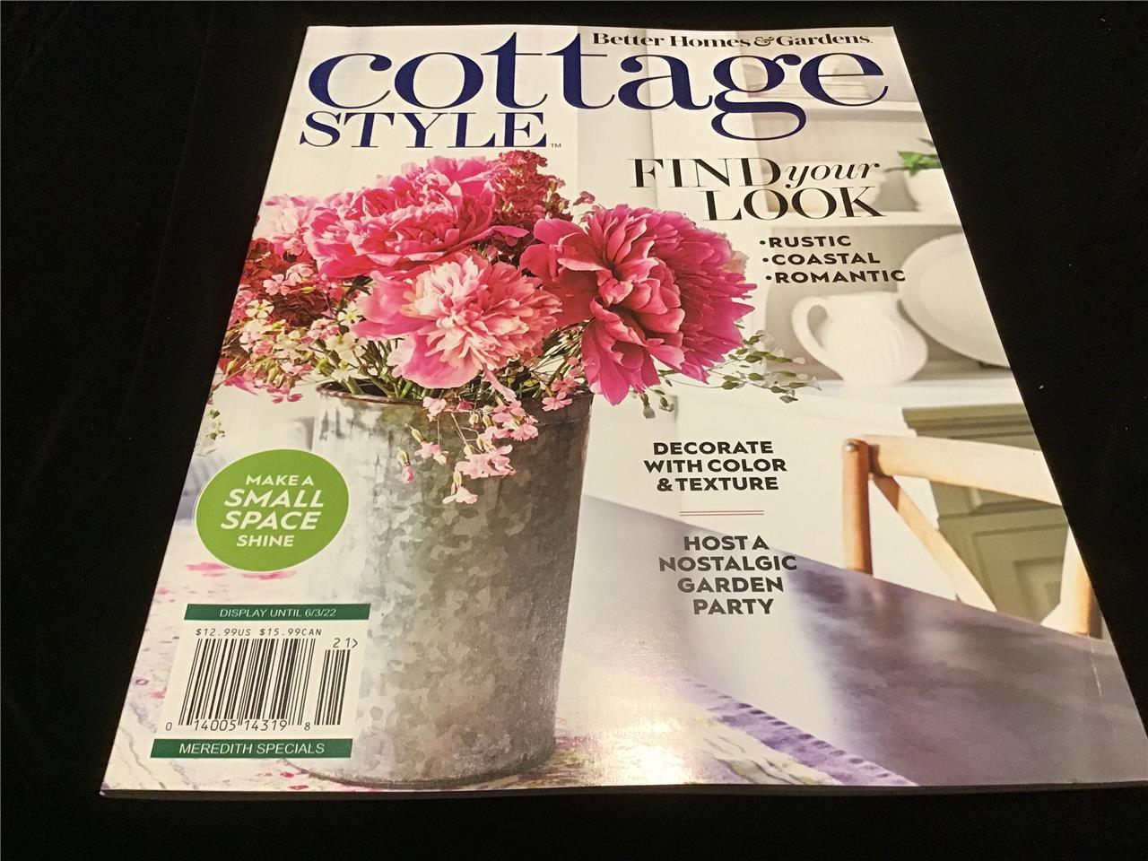 Better Homes & Gardens Magazine Cottage Style Spring 2022 Find Your ... Better Homes & Gardens Magazine Cottage Style Spring 2022 Find Your ...