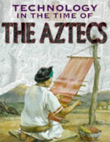The Aztecs (Technology in the Time Of...) Nina Morgan and Vana Haggerty - Textbooks, Education