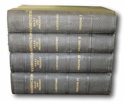 Rare Washington A History Past and Present in 4 Volumes John Clagett ...