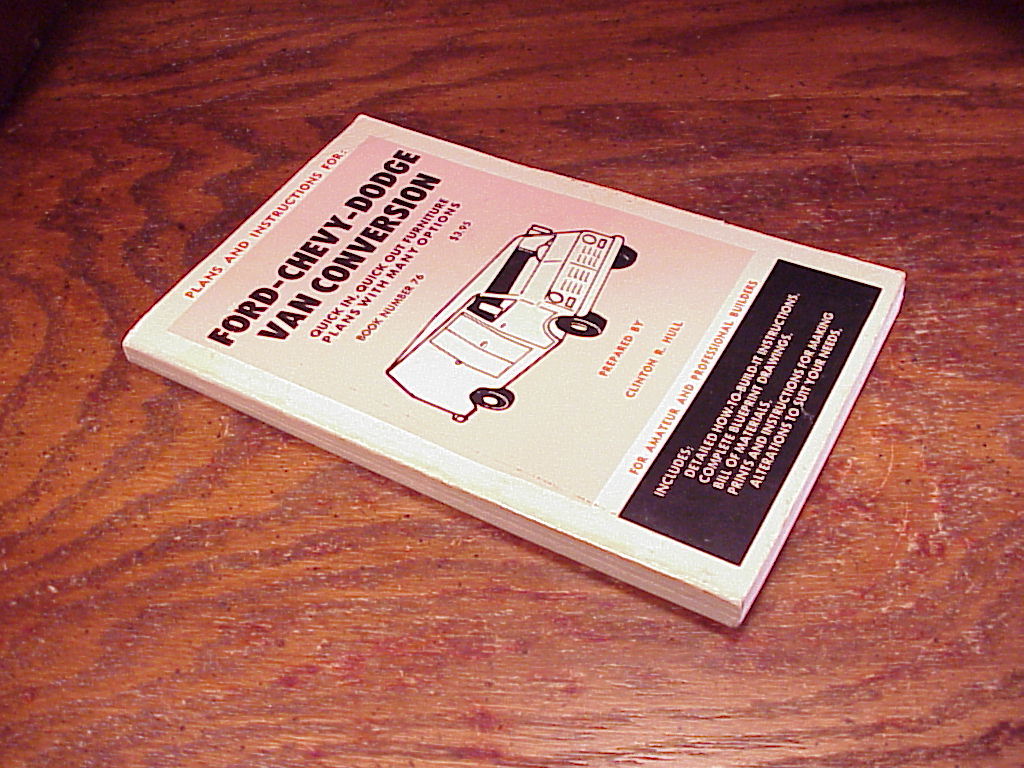 Ford Chevy Dodge Van Conversion Book, Plans For, by Clinton R. Hull ...