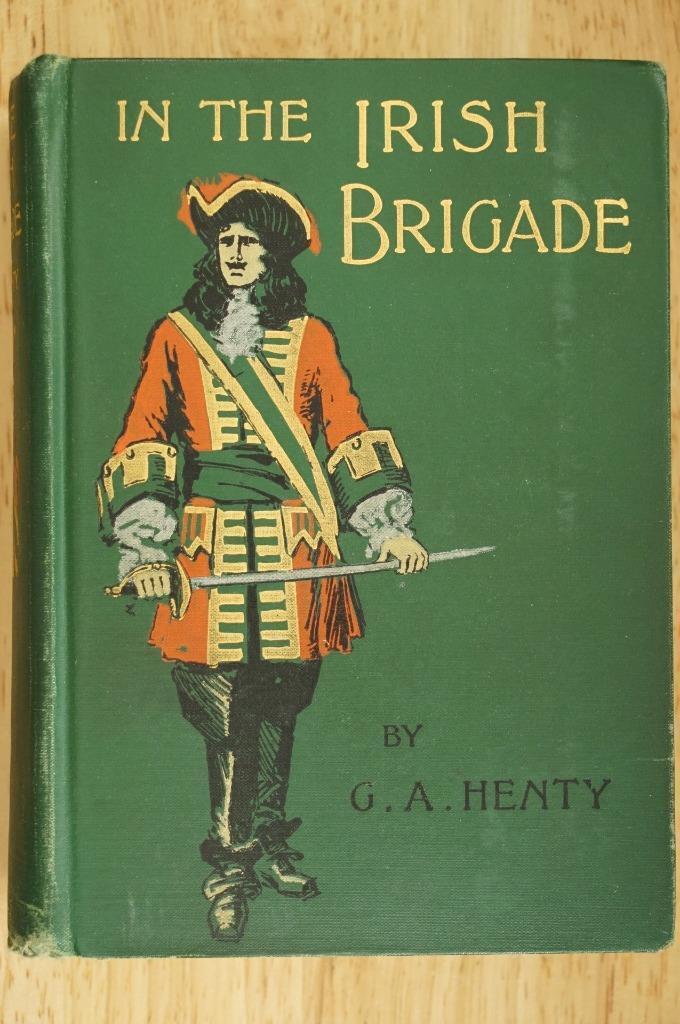 Antique Book 1909 In The Irish Brigade by GA Henty Illustrated Boards ...