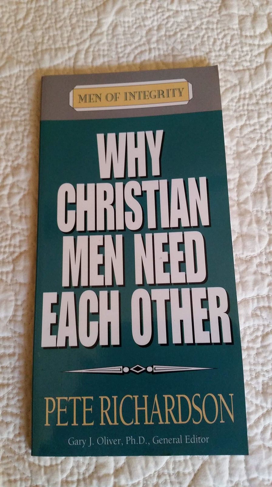 Why Christian Men Need Each Other (Men of Integrity) Richardson, Pete ...