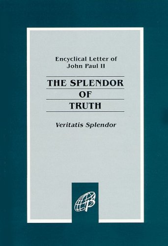 The Splendor of Truth: Encyclical Letter of John Paul II John Paul II ...