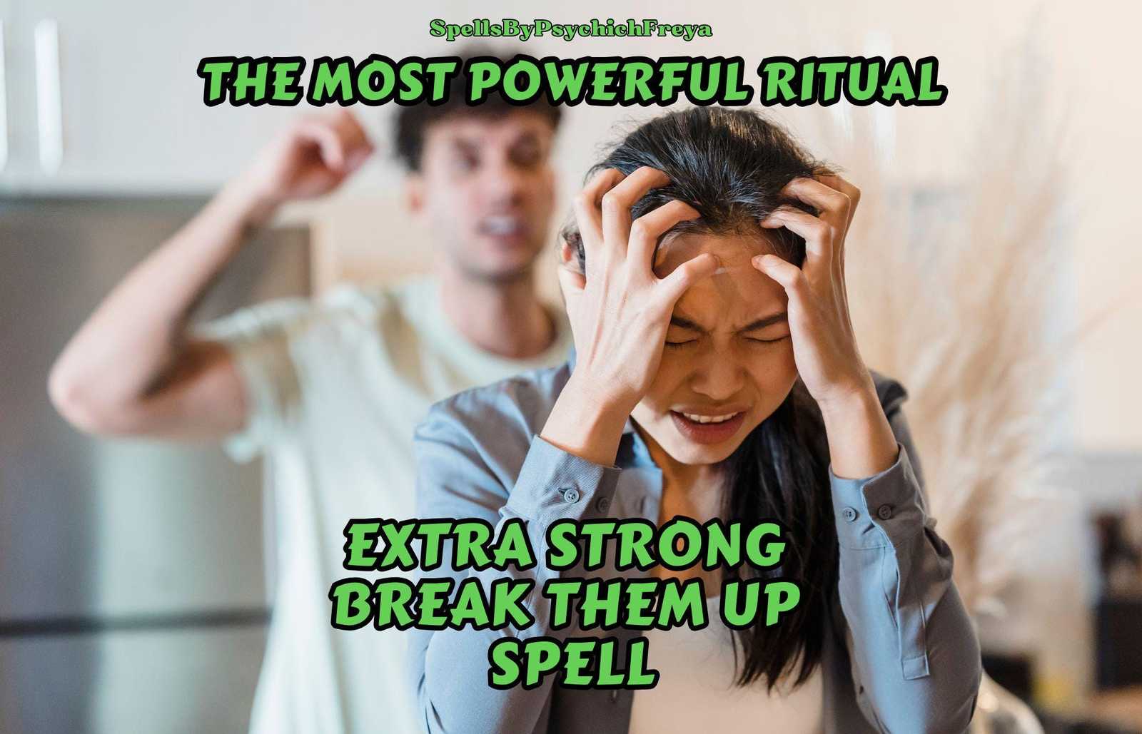 Break Them Up- End Their Relationship- Make Them Regret- Personalised ...