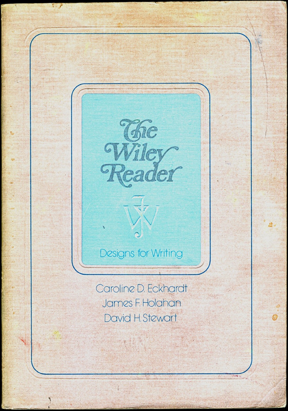 The Wiley Reader: Designs for Writing Eckhardt, Caroline D.; John Wiley ...