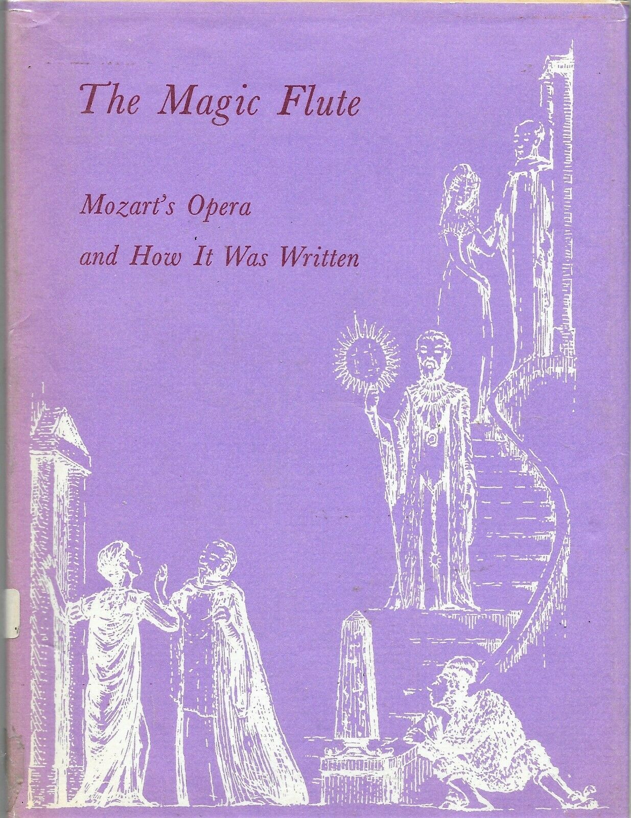The Magic Flute Mozart's Opera and How It was Written by Eric Crozier ...
