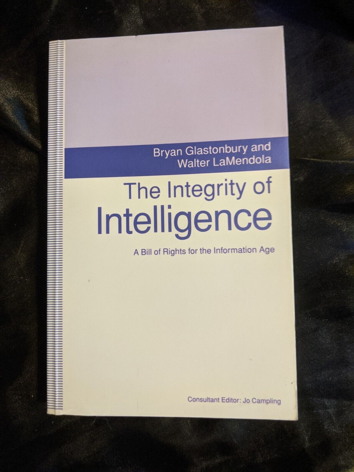 Integrity of Intelligence: A Bill of Rights for the Information Age ...