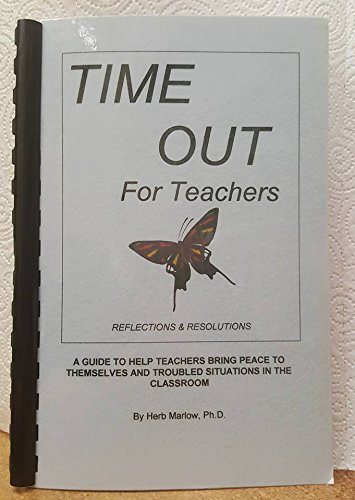 Time out for teachers: Reflections and resolutions [Spiral-bound] Herb ...