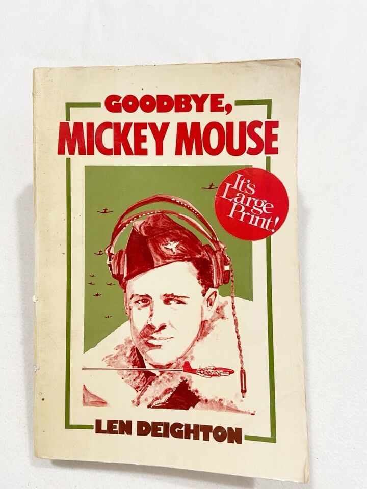 (Large Print) Goodbye, Mickey Mouse by Len Deighton, PB 1982 - Books