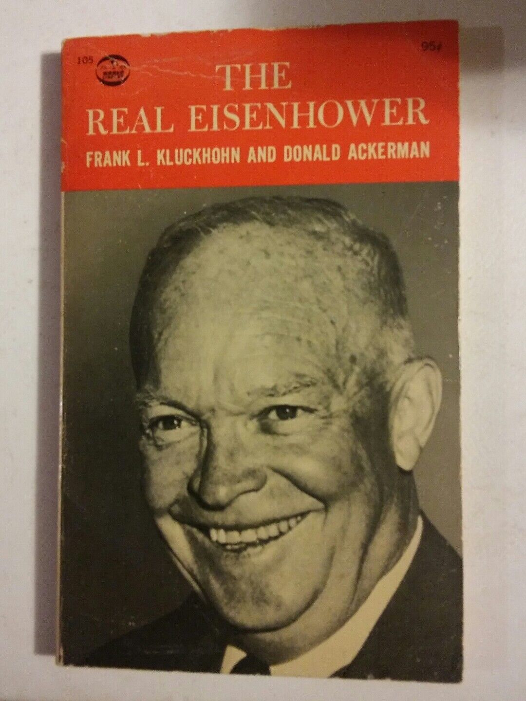 020 The Real Eisenhower Frank Kluckhorn Donald Ackerman Paper Back Book 1969 - Antiquarian ...