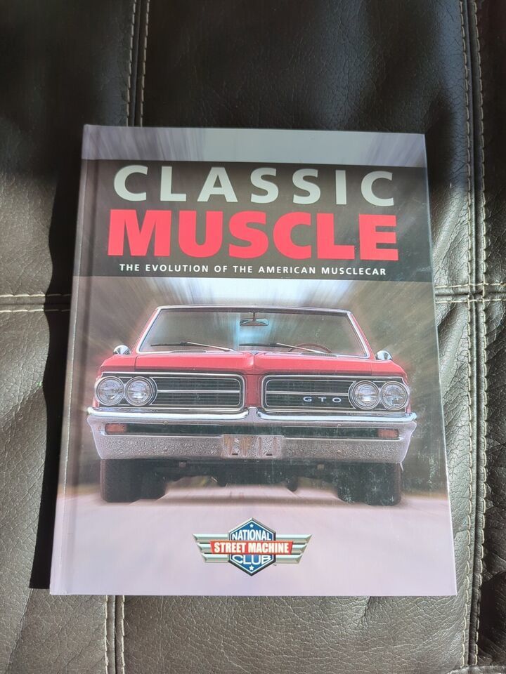 Classic Muscle : The Evolution of the American Musclecar by Mike ...