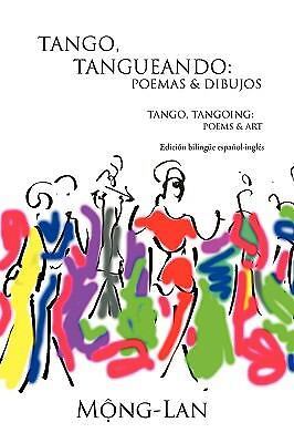 Tango, Tangueando: Poemas Y Dibujos Tango, Tangoing: Poems & Art FREE ...