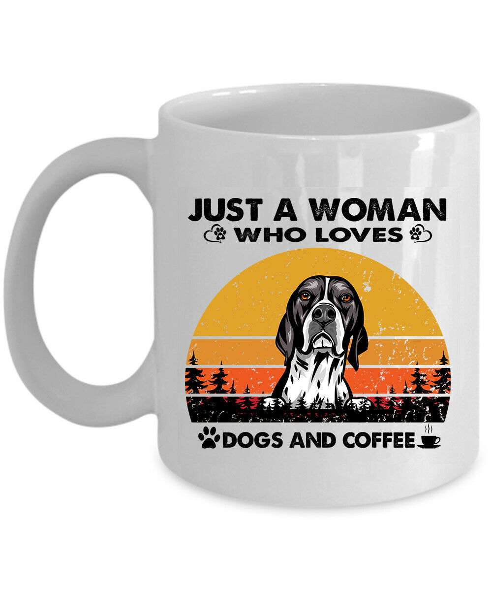 English Pointer Dogs Mug Ceramic Just A Woman Who Loves Dog And Coffee ...