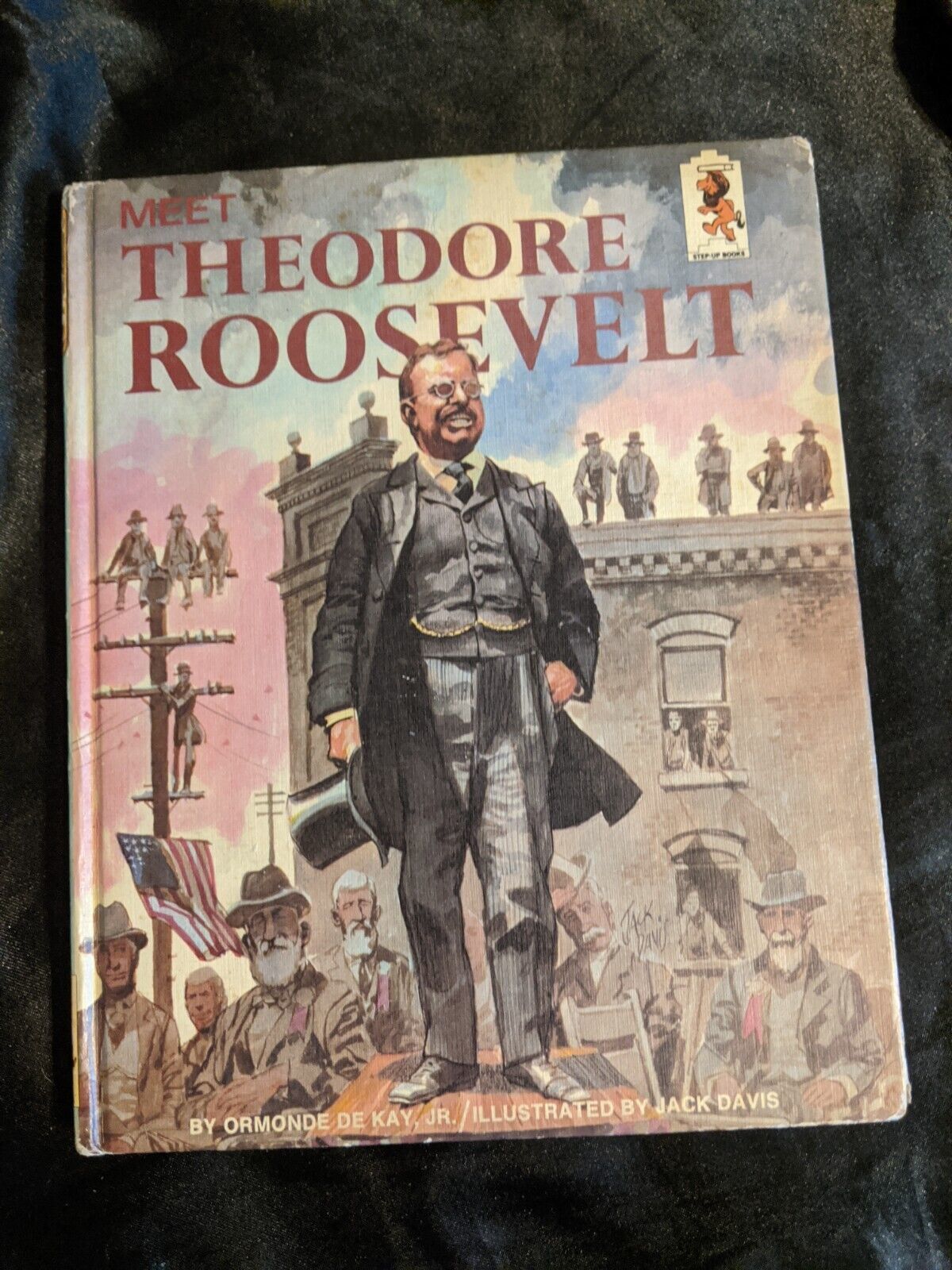 Meet Theodore Roosevelt Ormonde De Kay Jr. Step-Up Bks (1967 HC) Jack ...