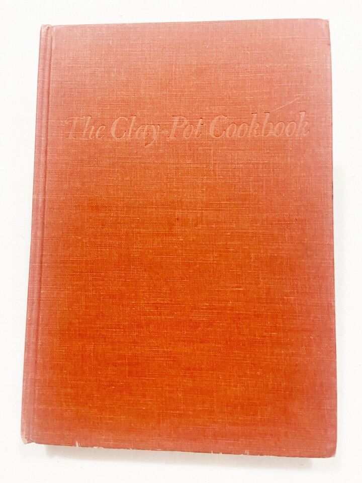 (First Ed) The Clay-Pot Cookbook: A New Way of Cooking in an Ancient ...