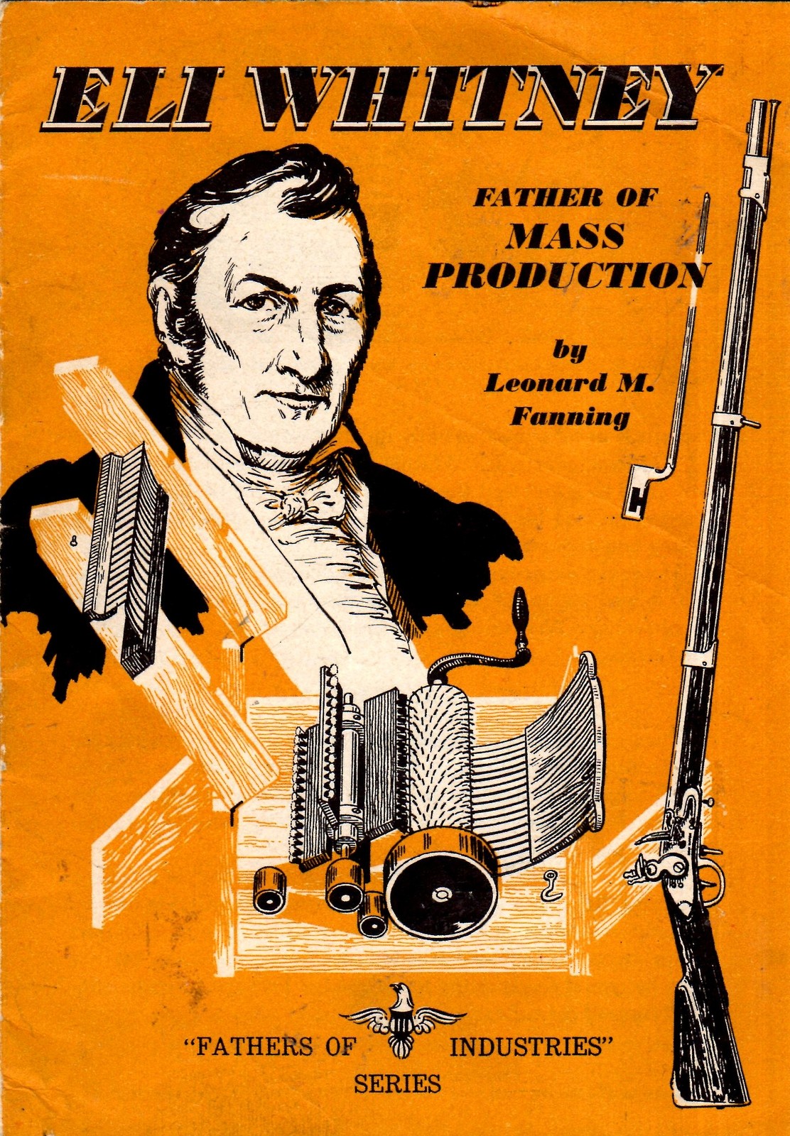 Eli Whitney Father of Mass Production by Leonard M. Fnning - Books ...